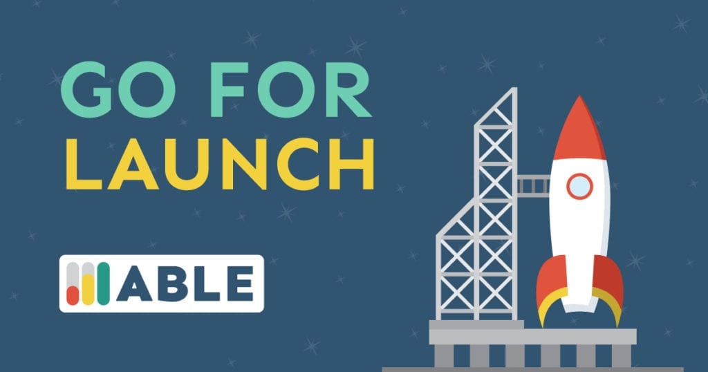 Go for Launch | Grow With ABLE