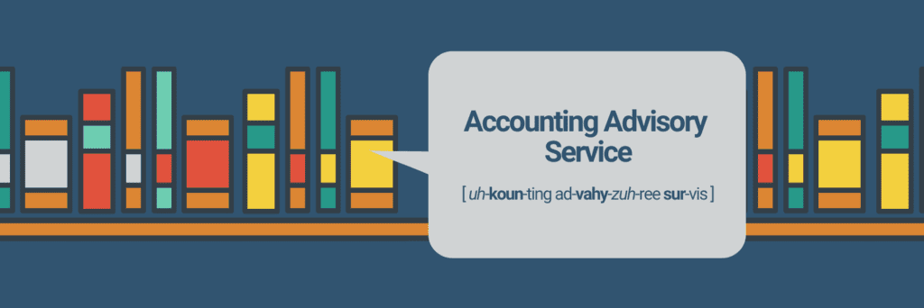 Definition of Accounting Advisory Services | Grow With ABLE